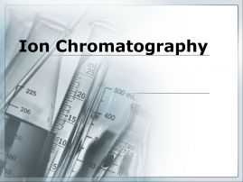 Ion Chromatography 파워포인트-1페이지