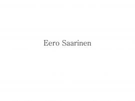 Eero Saarinen과 근현대 건축-1페이지