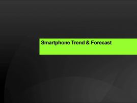 Smartphone Trend & Forecast (스마트폰 트랜드 및 시장 분석)-1페이지