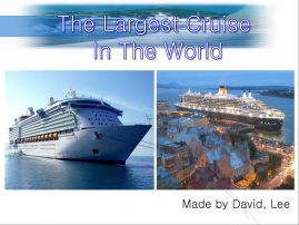 The Largest Cruise In The World {크루즈의 매력, 크루즈의 기본용어, 크루즈의 일반 상식, Royal Caribbean International, Cunard Cruise Line}.pptx-1페이지