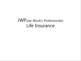 JWP(Jae Wook’s Professionals) Life Insurance -1페이지