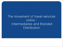 여행업 (The movement of travel services online : Intermediaries and Branded Distribution)-1페이지