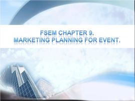 이벤트, 축제와 마케팅 - FSEM chapter 9.MARKETING PLANNING FOR EVENT.ppt-1페이지