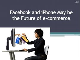 Facebook and iPhone May be the Future of e-commerce - 페이스북,아이폰, 전자상거래 미래, SNS, F-commerce.PPT자료-1페이지
