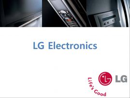 LG Electronics (LG전자 기업정보, 주요연혁, 사업 분야, 영업실적, 사업운영 조직도, SWOT 분석, 전자,전기 산업 특성, Five Force 분석, 비율분석, ROI 분석, 원형도표법, 부실기업 예측, Valuation).PPT자료-1페이지
