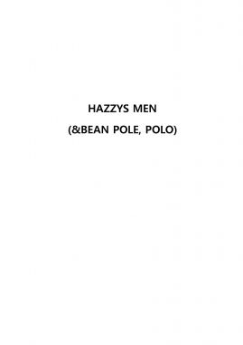 HAZZYS MEN (&BEAN POLE, POLO) - 헤지스,빈폴,폴로,패션의류,패션마케팅사례,헤지스경영마케팅,빈폴기업분석,브랜드마케팅,서비스마케팅,글로벌경영,사례분석,swot,stp,4p-1페이지