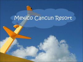 Mexico Cancun Resort - 멕시코칸쿤리조트.칸쿤리조트,Cancun Resort,Cancun리조트.PPT자료-1페이지