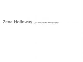 [사진기법과이론] 제나 할러웨이(ZenaHolloway)_UK Underwater Photographer.ppt-1페이지