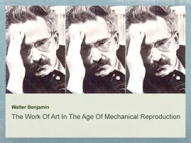 발터 벤야민 Walter Benjamin (1892.7~1940.9, Germany) The Work Of Art In The Age Of Mechanical Reproduction.PPT자료-1페이지