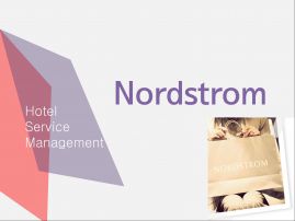 Hotel Service Management - Nordstrom 노드스트롬 백화점 (고급 백화점 체인, 핵심전략, 성공요인, 고객감동사례, 시사점 및 나아갈 방향).pptx
-1페이지