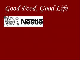 네슬레(Nestle), Good Food, Good Life (기업 소개, 성공전략, 조직 구조, 제품군, 커피, 커피시장).pptx-1페이지