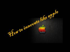 애플의 혁신 (How to innovate like apple) 왜 애플인가?, 혁신이란?, 애플의 혁신, MP3와 스마트폰,핵심성공 요인,핵심역량,스티브잡스 애플,애플 아이폰.pptx-1페이지