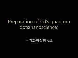 [무기화학실험] 3-1 Preparation of CdS quantum dots(nanoscience).ppt-1페이지