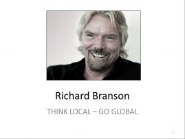 [A+ 영어-영문] Richard Branson THINK LOCAL – GO GLOBAL 버진기업의 글로벌화 과정, 마케팅,현지화전략.pptx-1페이지