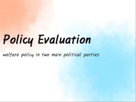 [Policy Evaluation 정책평가 영어-영문] Policy Evaluation의 필요성, 정권별 정책평가 영문, Policy Evaluation.pptx-1페이지