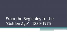 From the Beginning to the ‘Golden Age’, 1880-1975 - 복지국가의 유래, 복지국가 탄생, 복지국가 성장시대, 미국의 복지, 스웨덴의 복지, 복기국가 확장시대.pptx-1페이지