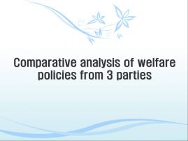 Comparative analysis of welfare policies from 3 parties [영어,영문].pptx-1페이지