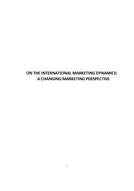 Masters Thesis) ON THE INTERNATIONAL MARKETING DYNAMICS: A CHANGING MARKETING PERSPECTIVE [영어, 영문 논문]-1페이지