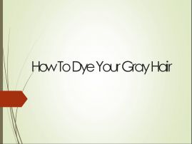 How to dye your gray hair (발표대본포함)-1페이지