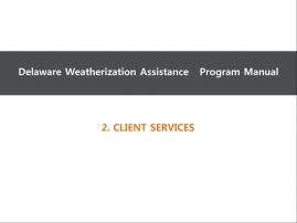 wap 2. CLIENT SERVICES (Delaware Weatherization Assistance Program Manual).pptx-1페이지