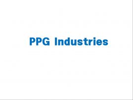 PPGIndustries,PPG,PPG기업소개,PPG시장분석,PPG국제경영사례,PPG경쟁기업분석,PPG향후전망-1페이지
