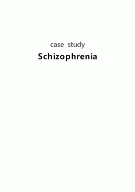 정신간호학실습, 조현병Schizophrenia 케이스스터디 A+-1페이지