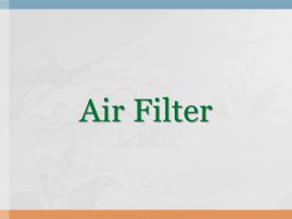 Air Filter 에어필터 발표자료(S급)-1페이지