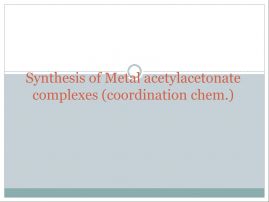 [무기화학실험]Synthesis of Metal acetylacetonate complexes-1페이지