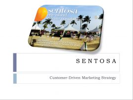 센토사SENTOSA 의 Customer-Driven Marketing Strategy-1페이지