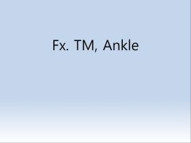 Fx. TM,Ankle(삼과골절).ppt-1페이지