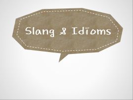 (영작,영어,영문) Slang & Idioms (속어,은어 & 숙어).pptx

-1페이지