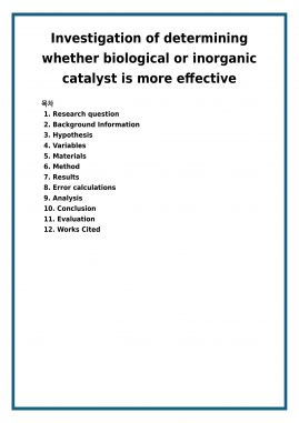 Investigation of determining whether biological or inorganic catalyst is more effective-1페이지