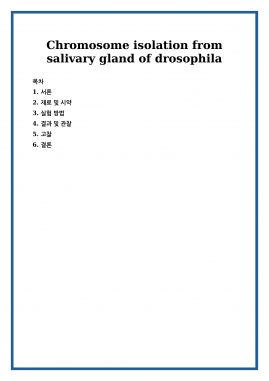 Chromosome isolation from salivary gland of drosophila-1페이지