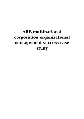 ABB multinational corporation organizational management success case study-1페이지