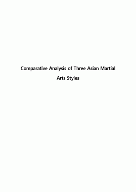 Comparative Analysis of Three Asian Martial Arts Styles-1페이지