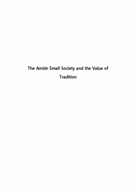 The Amish Small Society and the Value of Tradition-1페이지