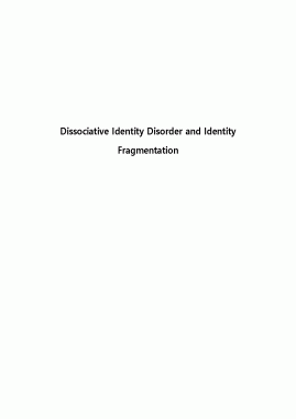 Dissociative Identity Disorder and Identity Fragmentation-1페이지