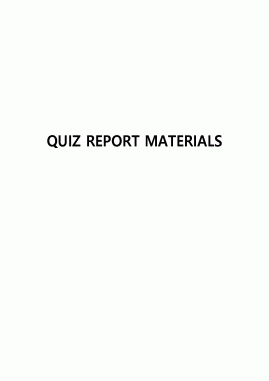 QUIZ REPORT MATERIALS-1페이지