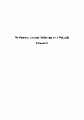 My Personal Journey Reflecting on a Valuable Encounter-1페이지