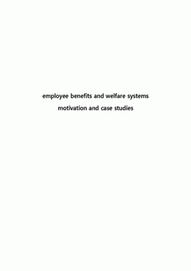 employee benefits and welfare systems motivation and case studies-1페이지