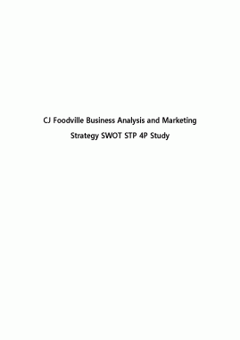 CJ Foodville Business Analysis and Marketing Strategy SWOT STP 4P Study-1페이지