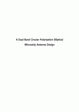 A Dual Band Circular Polarization Elliptical Microstrip Antenna Design-1페이지